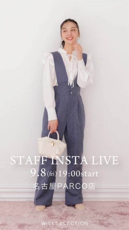WILLSELECTION OFFICIALさんのインスタグラム動画 - (WILLSELECTION OFFICIALInstagram)「9/8(金)名古屋パルコ店Insta LIVE」9 ...